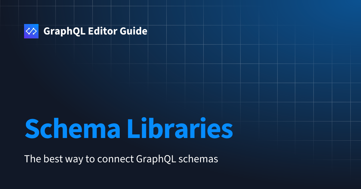 Schema Libraries | GraphQL Editor Guide
