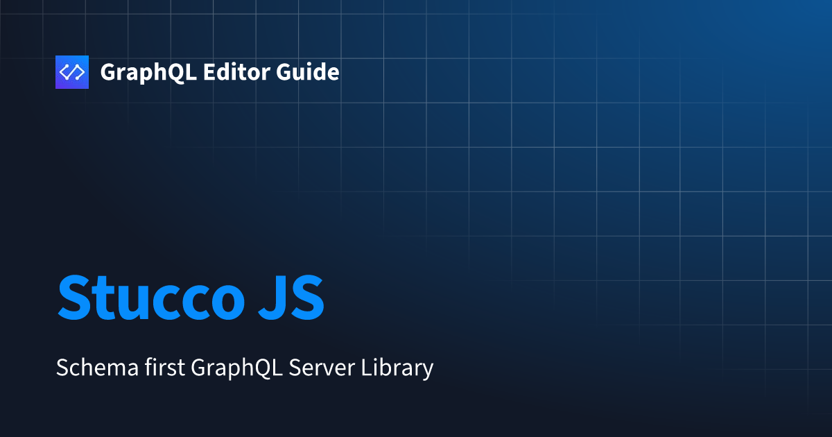 Stucco JS | GraphQL Editor Guide